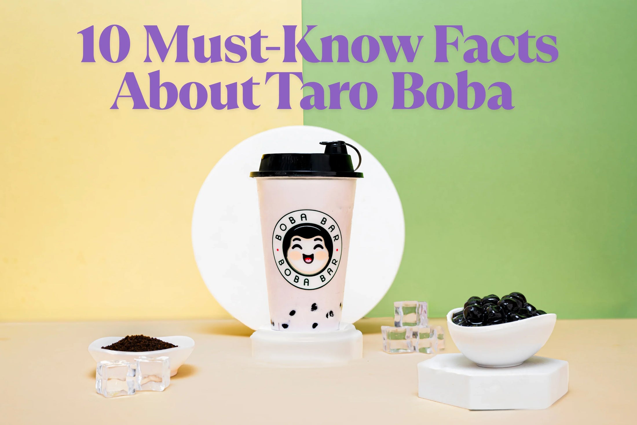 Taro Boba| 10 Must-Know Facts About why Drink Bubble Tea – Boba Bar